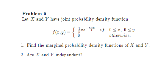 Solved Problem 5 Let X and Y have joint probability density | Chegg.com