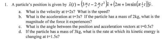 Solved 1. A particle's position is given by | Chegg.com