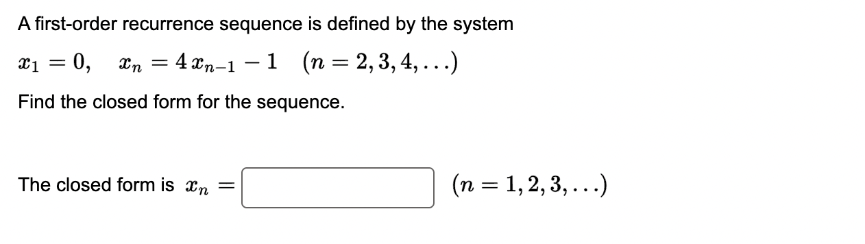 Solved A first-order recurrence sequence is defined by the | Chegg.com