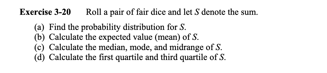 Solved Exercise 3-20 ﻿Roll a pair of fair dice and let S | Chegg.com
