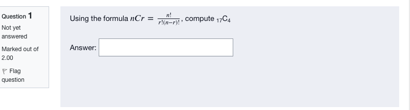 Solved Question 1 Using the formula nCr=r!(n−r)!n! Not yet | Chegg.com