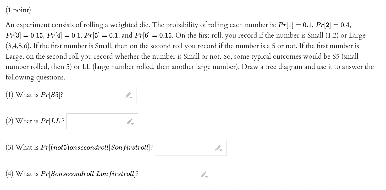 Solved An experiment consists of rolling a weighted die. The | Chegg.com