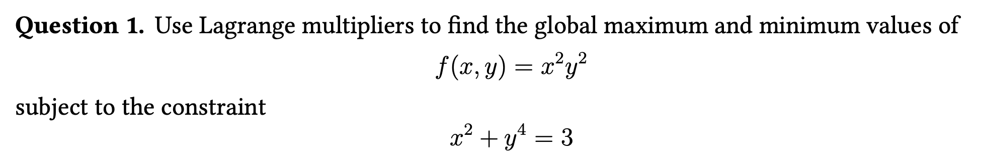 Solved Question 1. Use Lagrange multipliers to find the | Chegg.com