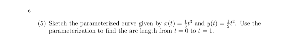 Solved 6 (5) Sketch the parameterized curve given by x(t) = | Chegg.com