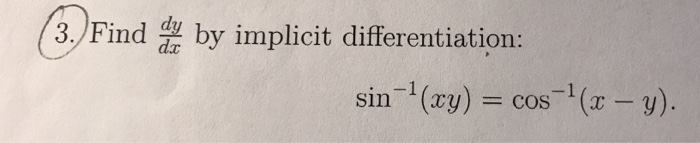 Solved Implicit Differentiation with inverse trig functions. | Chegg.com