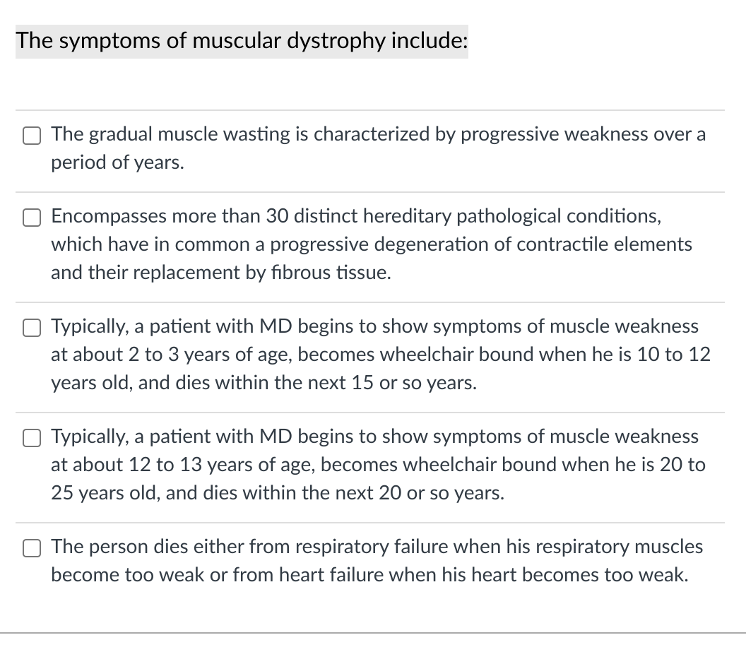 Solved The symptoms of muscular dystrophy include: The | Chegg.com