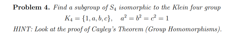 Solved Problem 4. Find a subgroup of S4 isomorphic to the | Chegg.com