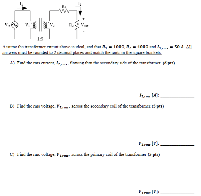 Solved Assume the transformer circuit above is ideal, and | Chegg.com
