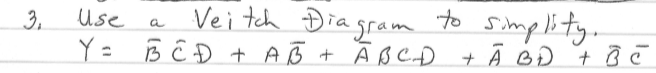 Solved 3. Use a Veitch Diagram to Y = B Ĉ Đ + AŠ + Ā B C D + | Chegg.com