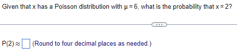 Solved Given that x has a Poisson distribution with μ=6, | Chegg.com