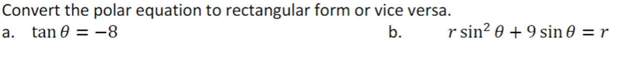 Solved Convert the polar equation to rectangular form or | Chegg.com
