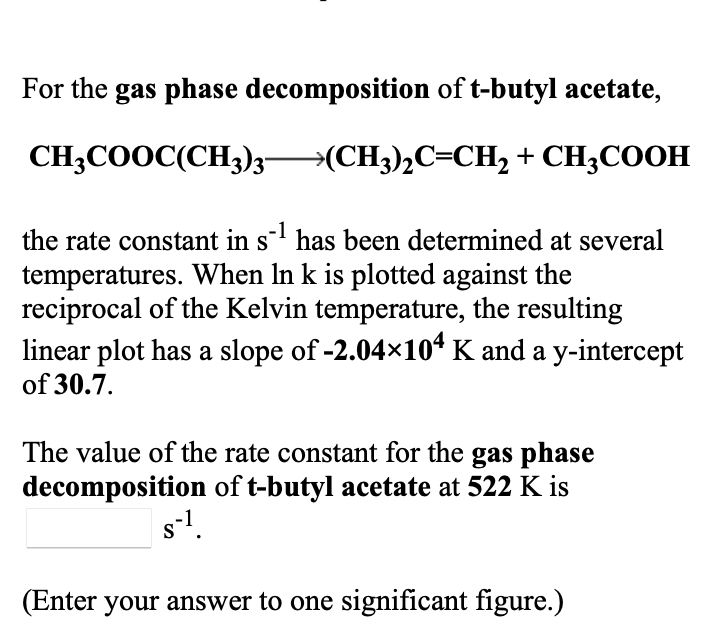 Solved For the gas phase decomposition of t-butyl acetate, | Chegg.com