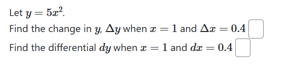 Solved Let y=5x2.Find the change in y,Δy ﻿when x=1 ﻿and | Chegg.com