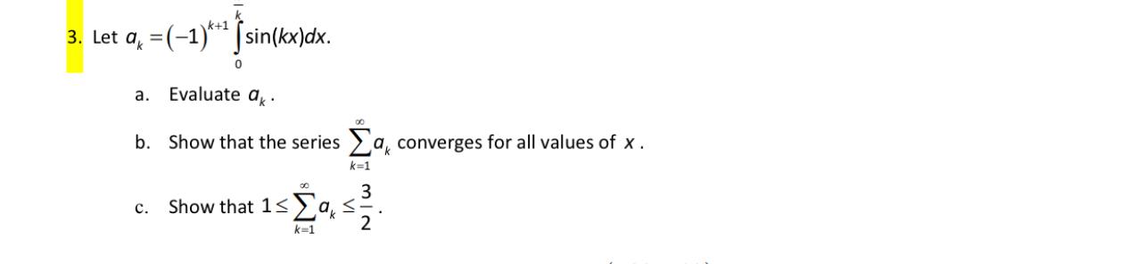 Solved Let ak=(−1)k+1∫0kˉsin(kx)dx. a. Evaluate ak. b. Show | Chegg.com