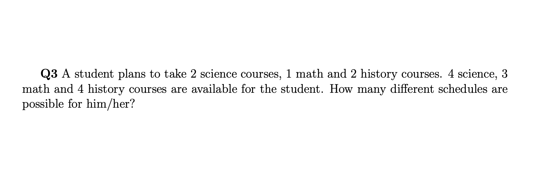 Solved Q3 A student plans to take 2 science courses, 1 math | Chegg.com