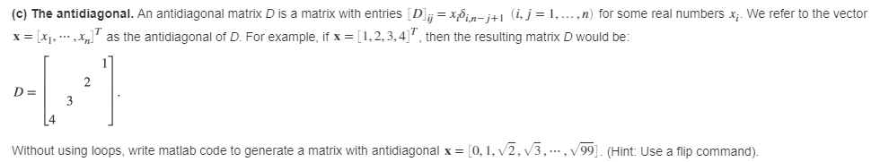 Solved (C) The antidiagonal. An antidiagonal matrix D is a | Chegg.com