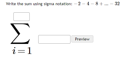 Solved Write the sum using sigma notation: - 2 - 4 - 8 +... | Chegg.com