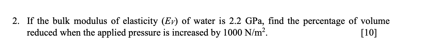 Solved 2. If the bulk modulus of elasticity (EV) of water is | Chegg.com