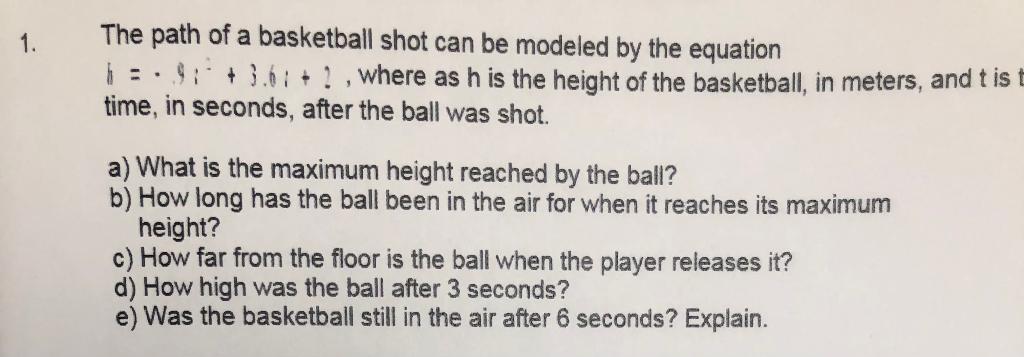 Solved 1. The path of a basketball shot can be modeled by | Chegg.com