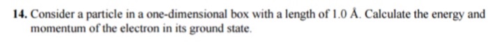 Solved Consider a particle in a one-dimensional box with a | Chegg.com