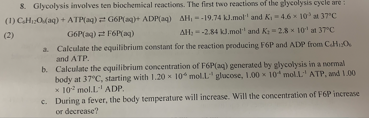 Solved a. 8. Glycolysis involves ten biochemical reactions. | Chegg.com
