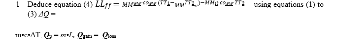 Solved (3) ΔQ=m*c*ΔT,Qp=m*L,Qgain =Qloss | Chegg.com