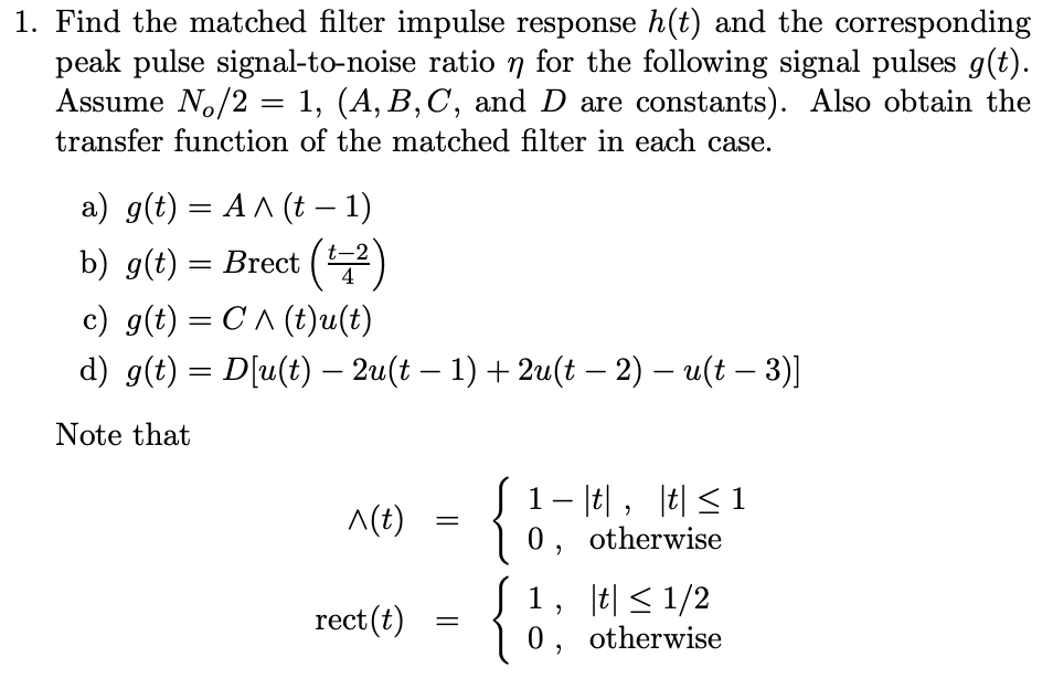 Solved 1 Find The Matched Filter Impulse Response Ht And 3664