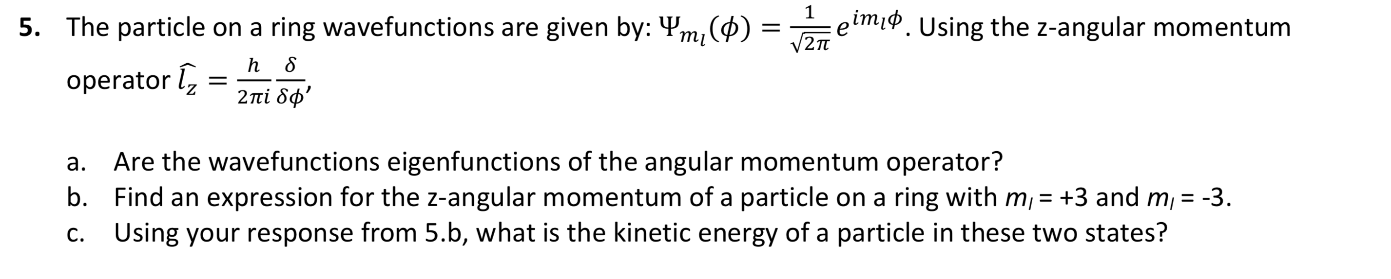 Solved 5. The particle on a ring wavefunctions are given by: | Chegg.com