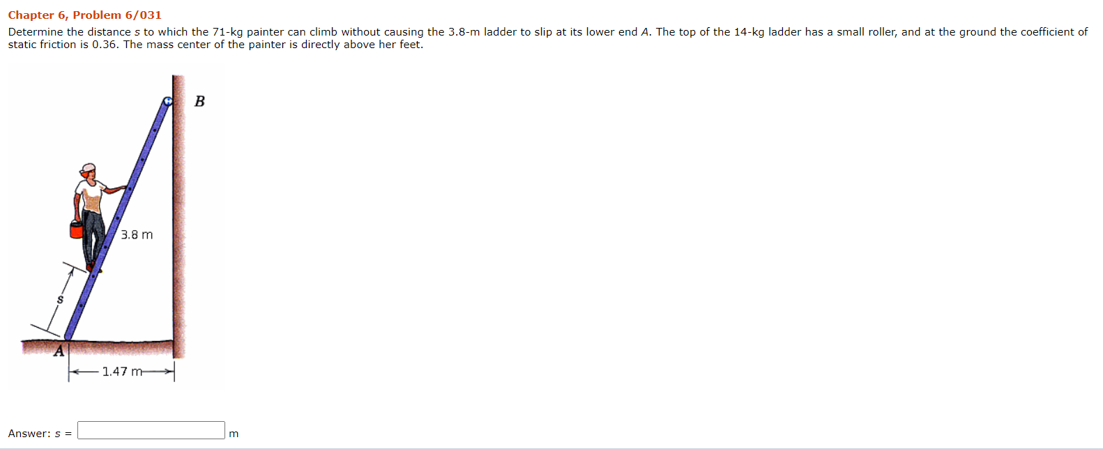Solved Chapter 6, Problem 6/031 Determine the distance s to | Chegg.com