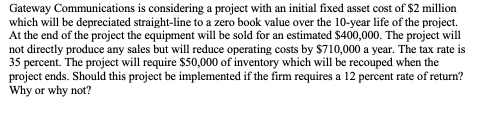 Solved Gateway Communications is considering a project with | Chegg.com