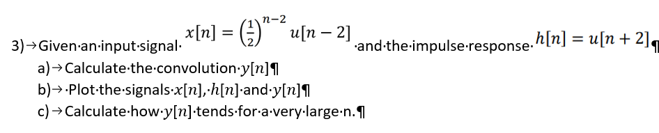 Solved ๆ impulse h[n]=2δ[n+1]+2δ[n−1]ๆ a) ⋅ Calculate ⋅ the | Chegg.com