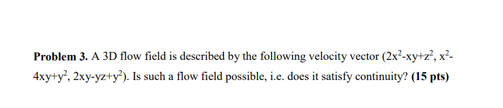 Solved Problem 3. A 3D flow field is described by the | Chegg.com