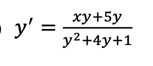 Solved y' = xy+5y y² +4y+1 | Chegg.com