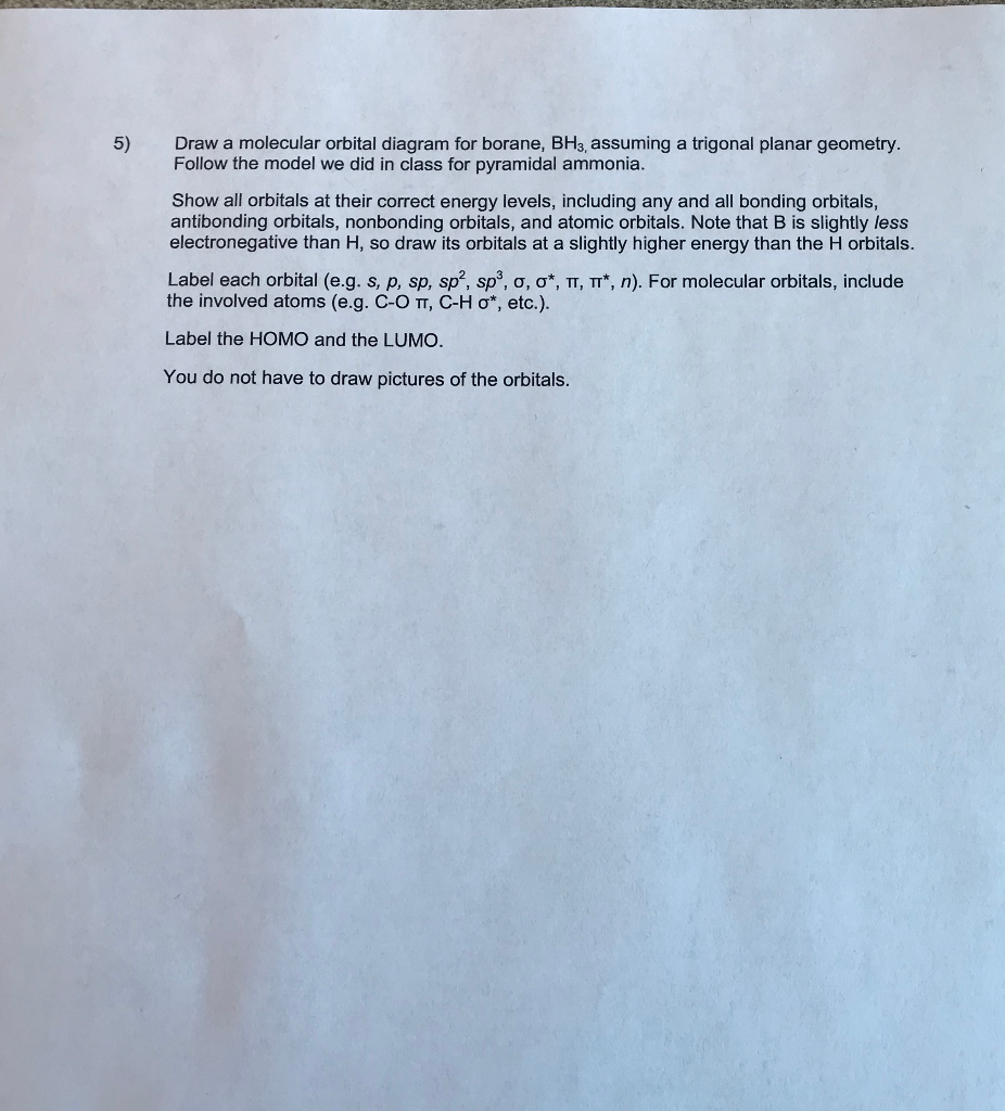 Solved Draw a molecular orbital diagram for borane, BH3, | Chegg.com
