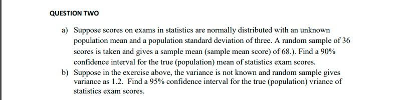 Solved Question Two A Suppose Scores On Exams In Statistics
