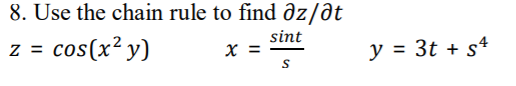 Solved 8. Use the chain rule to find əz/at sint cos(x2 y) Z | Chegg.com