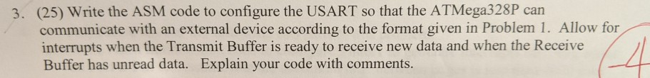 Solved 3. (25) Write the ASM code to configure the USART so | Chegg.com