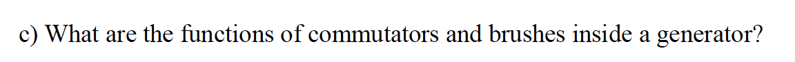 Solved C What Are The Functions Of Commutators And Brushes