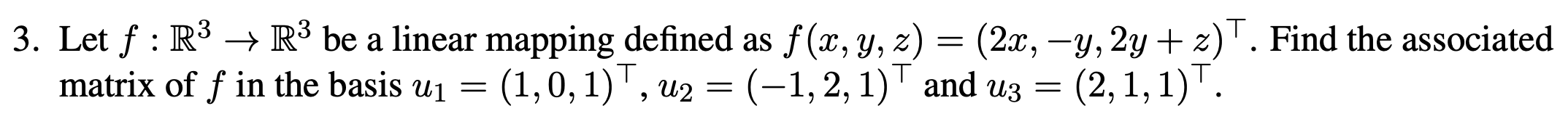 Solved 3. Let f : R3 R3 be a linear mapping defined as f(x, | Chegg.com