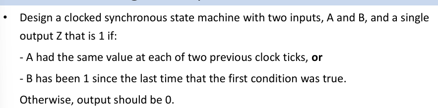 Solved Design a clocked synchronous state machine with two | Chegg.com