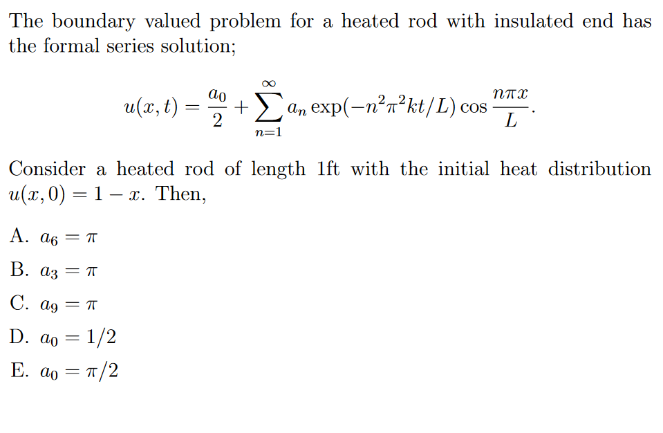 Solved The boundary valued problem for a heated rod with | Chegg.com