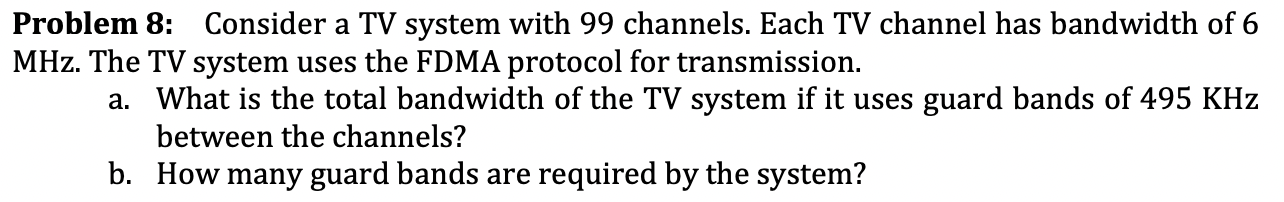 Solved Problem 8: Consider a TV system with 99 channels. | Chegg.com