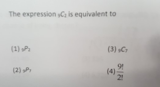 Solved The expression gCz is equivalent to (1) 9P2 (3) sC 9! | Chegg.com