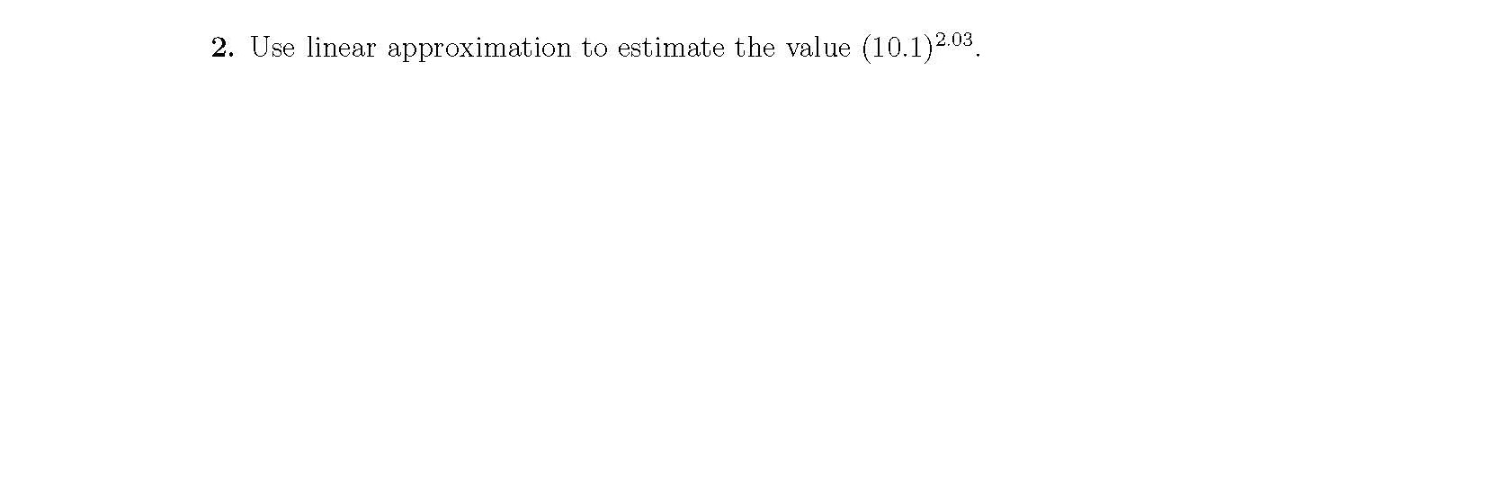 Solved 2. Use linear approximation to estimate the value | Chegg.com