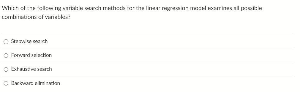 Solved Which of the following variable search methods for | Chegg.com
