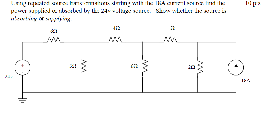 Solved 10 pts Using repeated source transformations starting | Chegg.com
