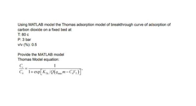 Solved Using MATLAB model the Thomas adsorption model of | Chegg.com