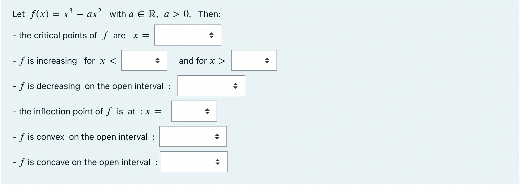 Solved Let f(x)=x3−ax2 with a∈R,a>0. Then: - the critical | Chegg.com