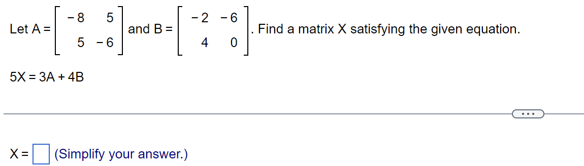 Solved Let A=[-855-6] ﻿and B=[-2-640]. ﻿Find a matrix x | Chegg.com