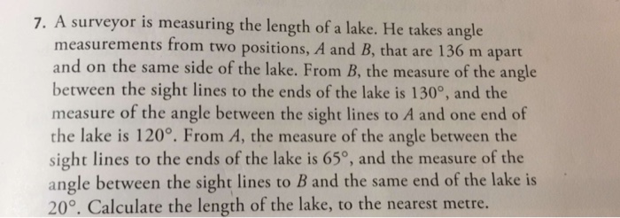 Solved 7. A surveyor is measuring the length of a lake. He | Chegg.com